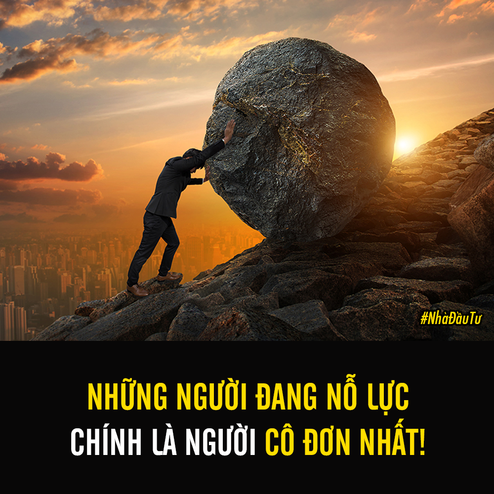 NHỮNG NGƯỜI ĐANG NỖ LỰC CHÍNH LÀ NGƯỜI CÔ ĐƠN NHẤT 1. Cô đơn vì chẳng ...